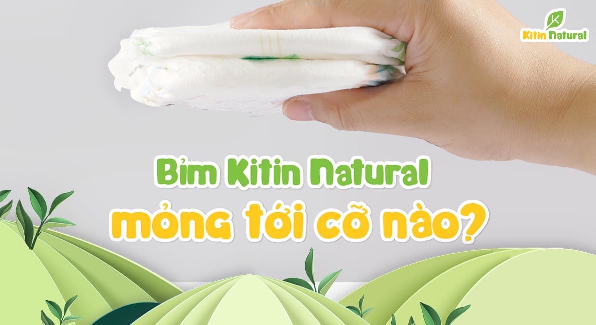 Bỉm Kitin Natural mỏng đến cỡ nào? – Tã bỉm Kitin Natural