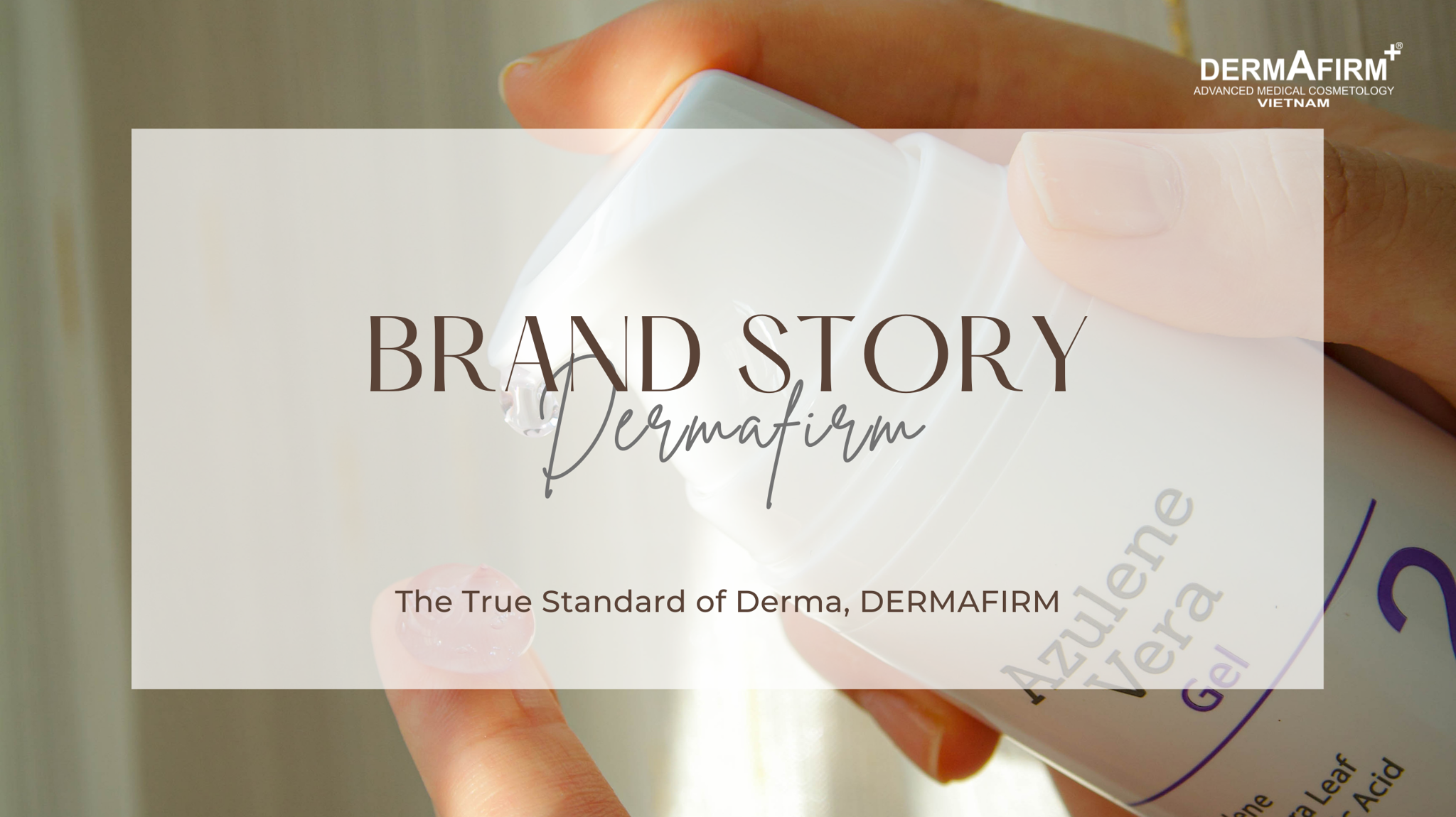 Brand story: The True Standard of Derma, DERMAFIRM – Dermafirm Vietnam