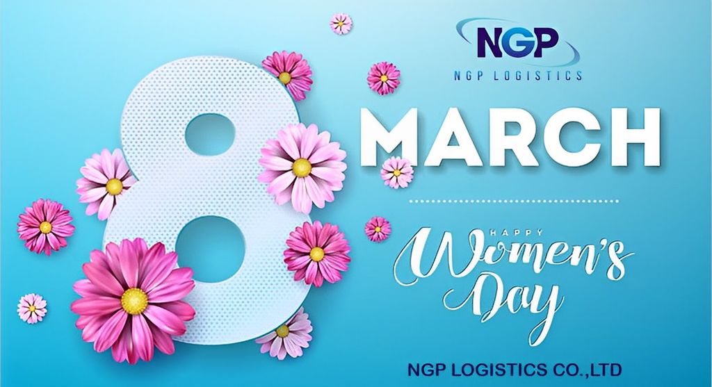 CHÚC MỪNG NGÀY QUỐC TẾ PHỤ NỮ_ NGP LOGISTICS – Công Ty TNHH Logistics NGP