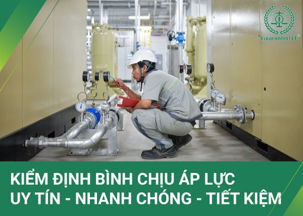 Kiểm định bình chịu áp lực | 5 nội dung cần biết – Viện Đào Tạo Vinacontrol