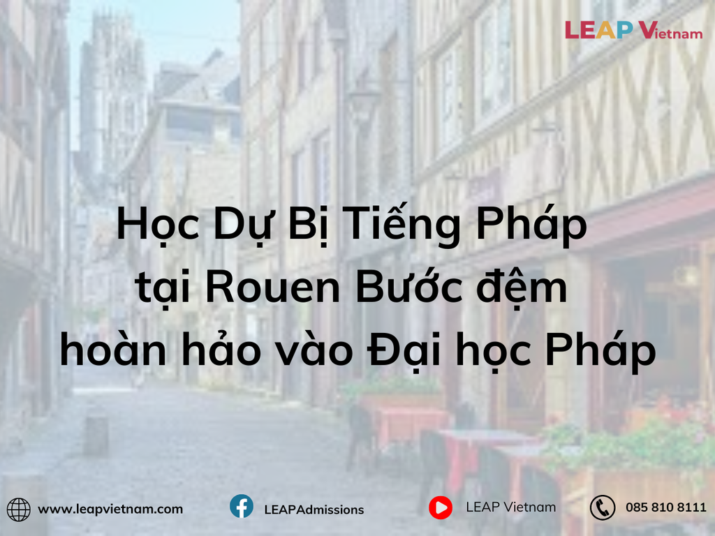 Học dự bị tiếng Pháp tại Rouen: Con đường ngắn nhất vào đại học Pháp ...