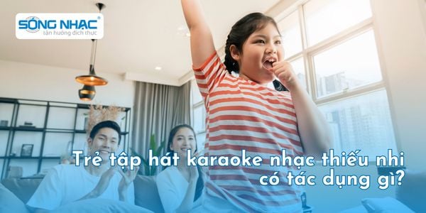 Trẻ tập hát karaoke nhạc thiếu nhi có tác dụng gì? – SÓNG NHẠC AUDIO