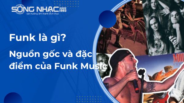 Funk là gì? Nguồn gốc và đặc điểm của Funk Music – SÓNG NHẠC AUDIO