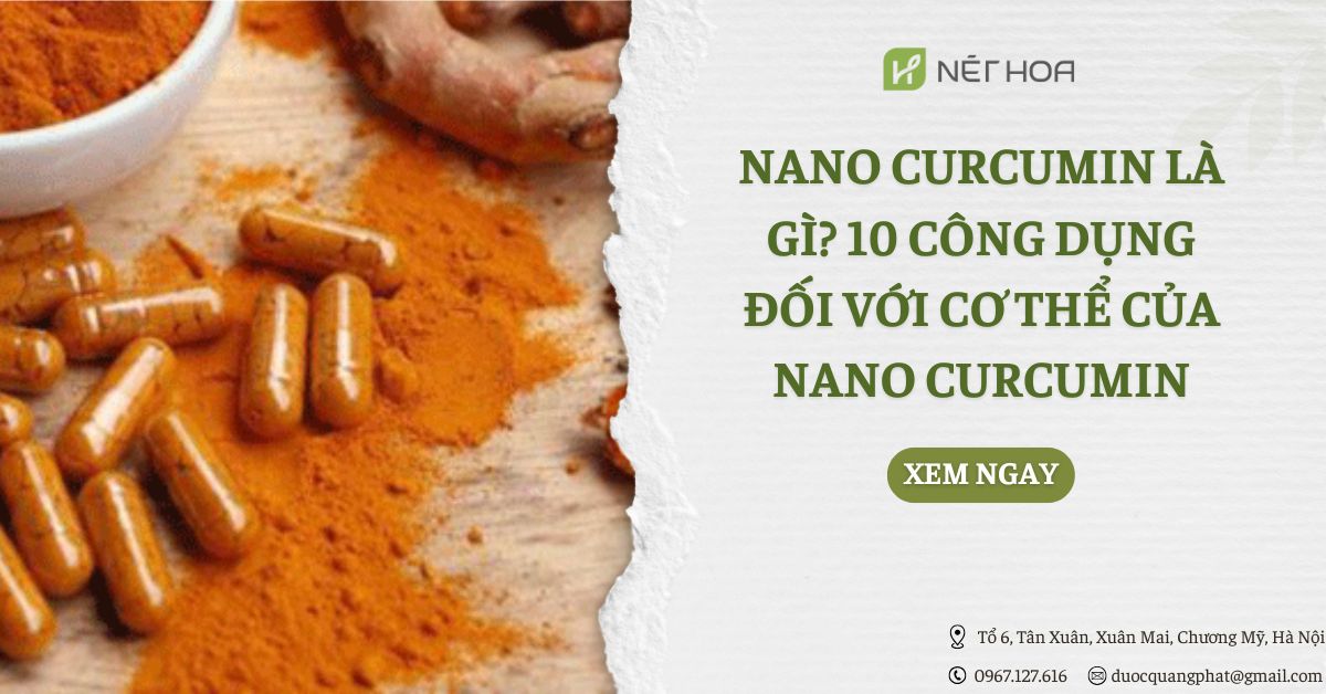 Nano curcumin là gì? 10 công dụng đối với cơ thể của Nano curcumin – Nét Hoa