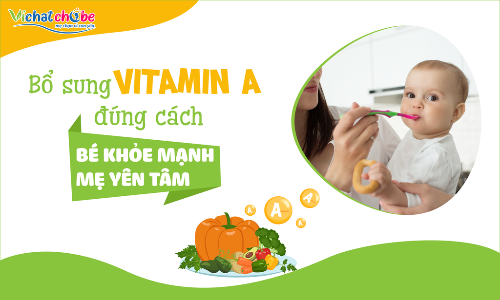 Bổ Sung Vitamin A Cho Trẻ Đúng Cách - Bé Khỏe Mẹ Yên Tâm – Vi Chất Cho Bé