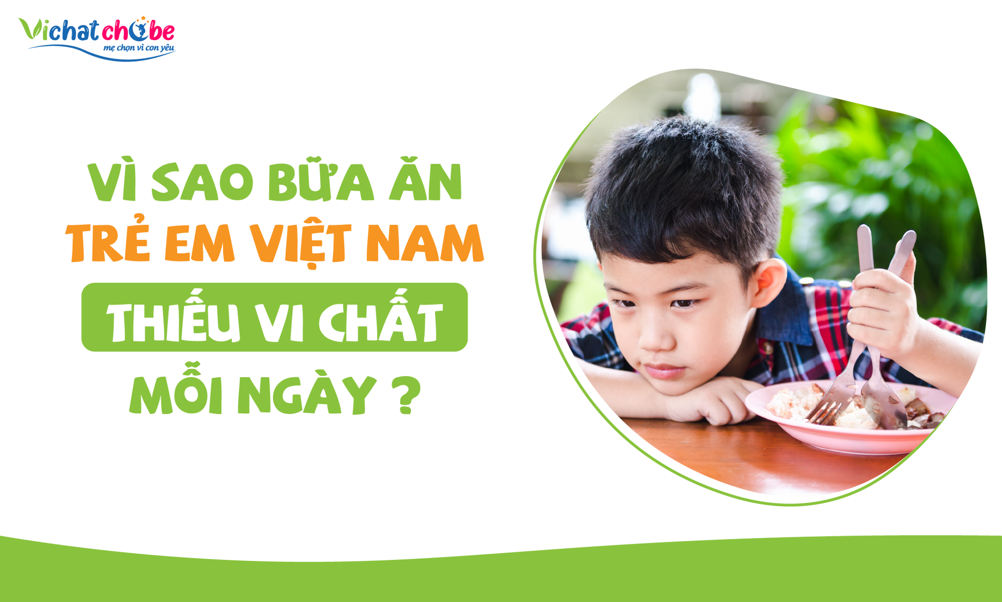 Vì Sao Bữa Ăn Trẻ Em Việt Nam Thiếu Vi Chất Mỗi Ngày?