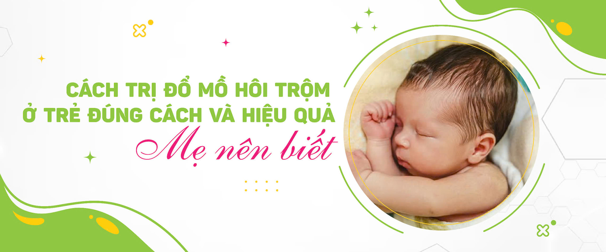 Cách trị đổ mồ hôi trộm ở trẻ đúng cách và hiệu quả mẹ nên biết