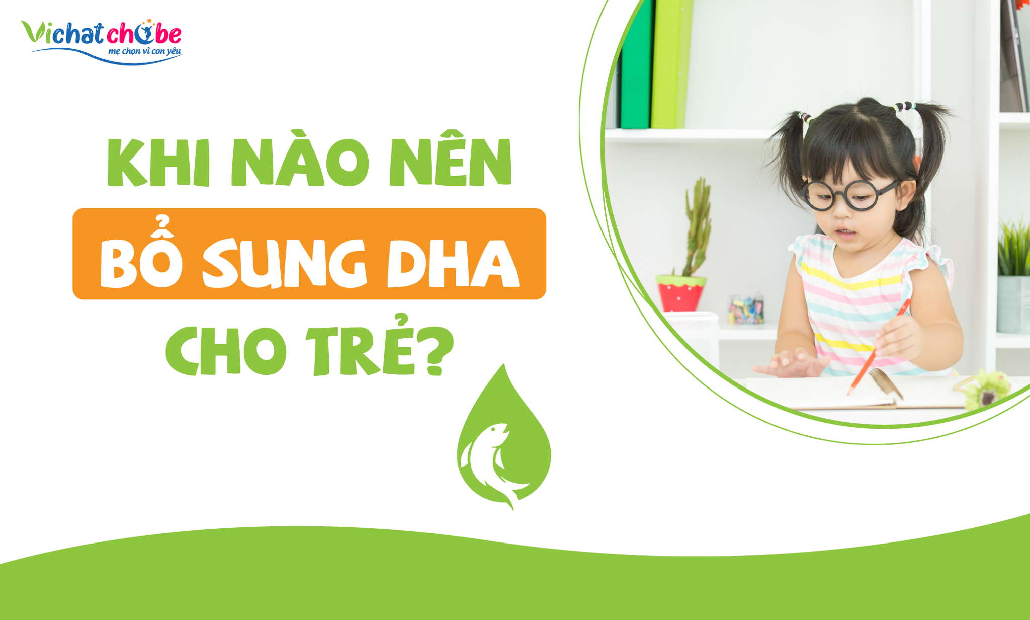 Khi Nào Nên Bổ Sung DHA Cho Trẻ?