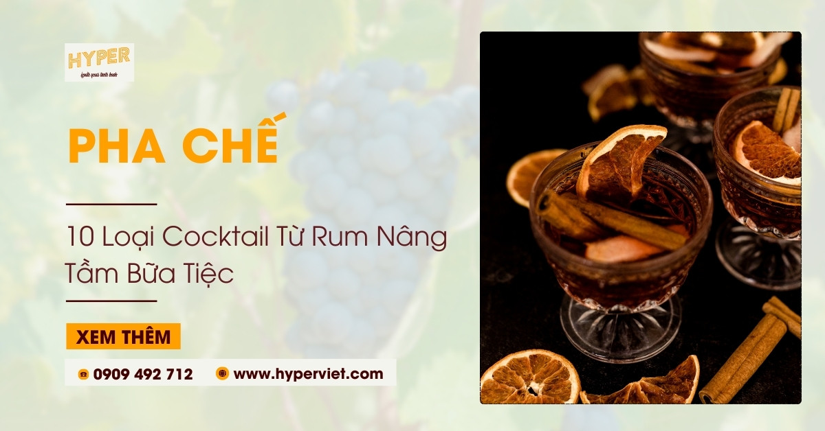 10 Loại Cocktail Pha Chế Từ Rượu Rum Giúp Nâng Tầm Bữa Tiệc – HYPER ...