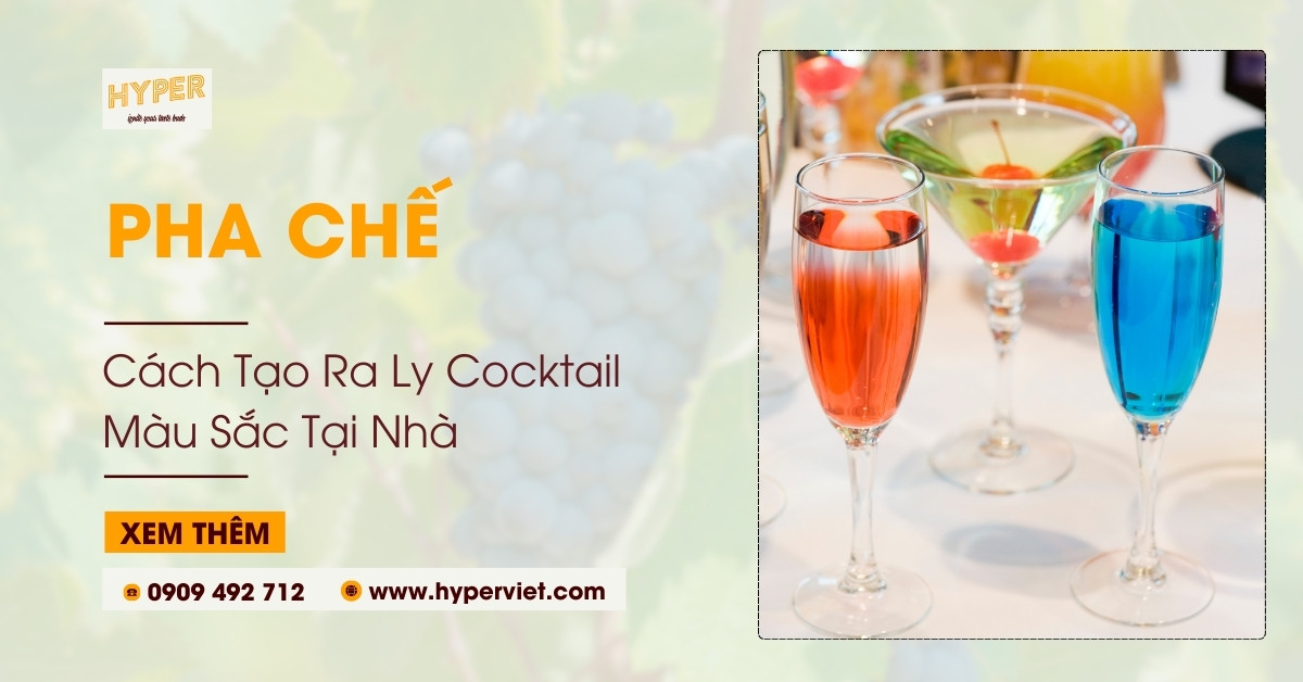 Những Cách Tạo Ra Ly Cocktail Màu Sắc Đơn Giản Tại Nhà – HYPER - Chuyên ...