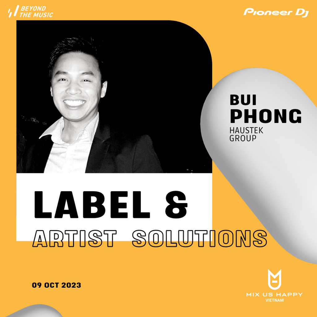Workshop: MIX US HAPPY 2023 x BUI PHONG - Label & Artist Solutions ...
