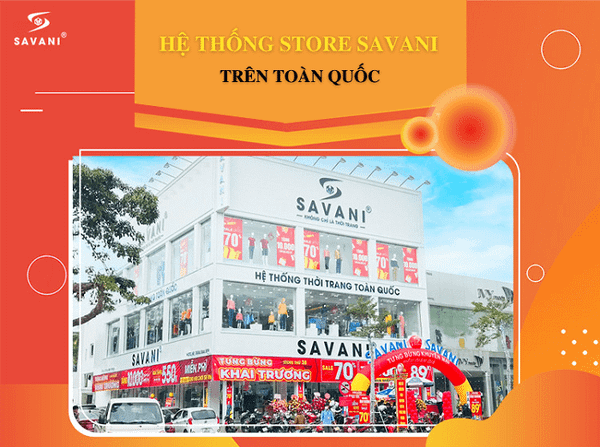 HỆ THỐNG STORE SAVANI TRÊN TOÀN QUỐC