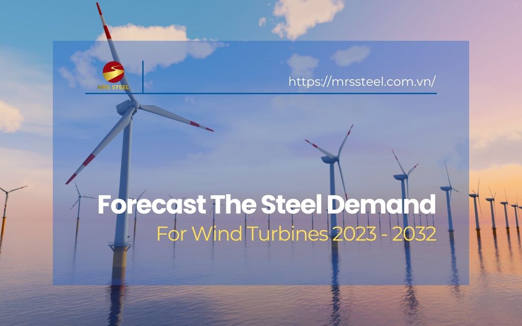 Forecasting the growth of steel demand for wind turbines 2023 - 2032 ...