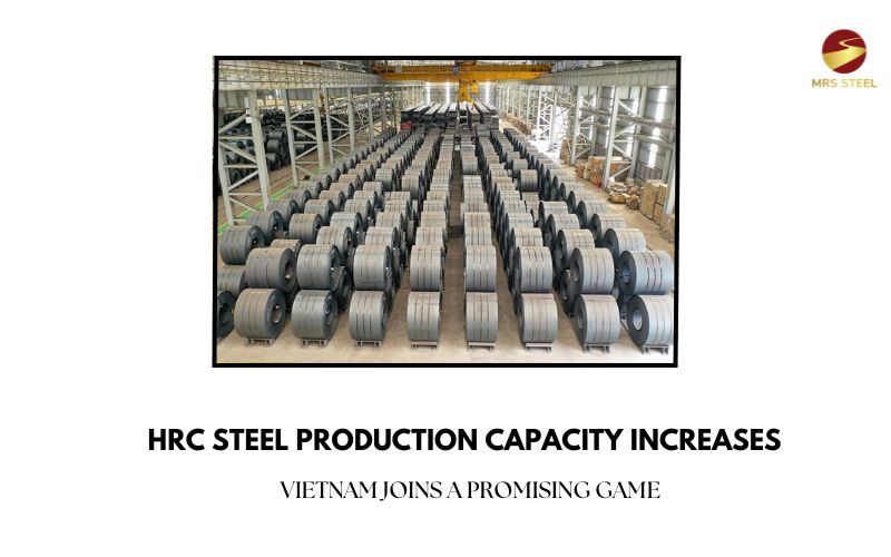 HRC steel production capacity increases in Vietnam – MRS STEEL