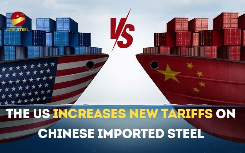 U.S. increases tariffs on imported steel from China – MRS STEEL