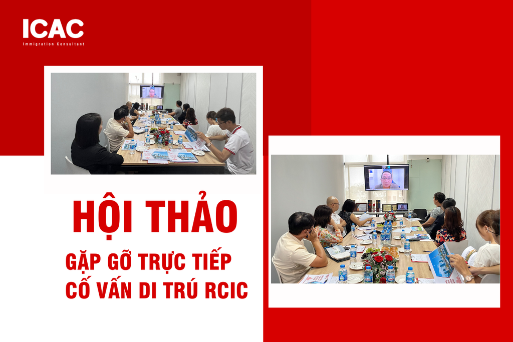 HỘI THẢO 15/04 GẶP GỠ TRỰC TIẾP CỐ VẤN DI TRÚ RCIC – ICAC Canadian