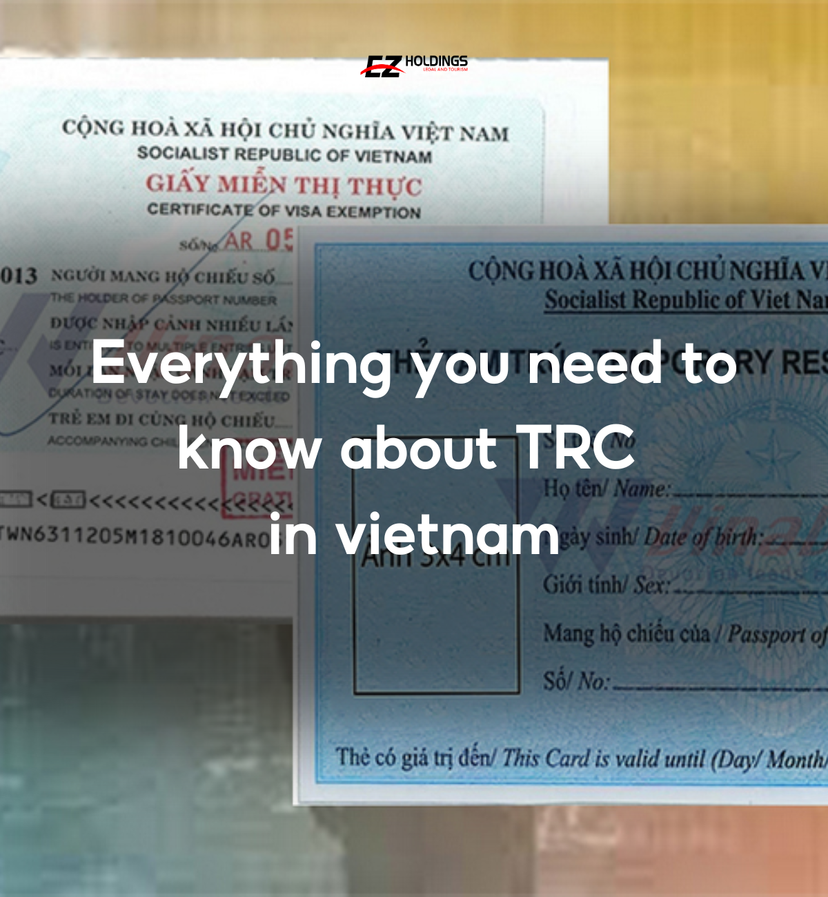 EVERYTHING YOU NEED TO KNOW ABOUT TRC IN VIETNAM – EZ Holdings