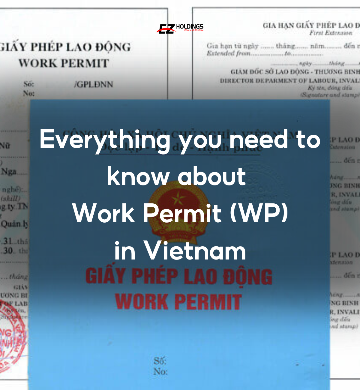 EVERYTHING ABOUT WORK PERMIT IN VIETNAM – EZ Holdings