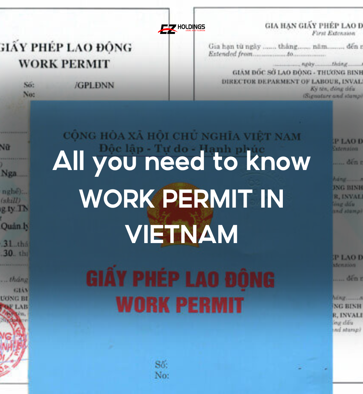 ALL YOU NEED TO KNOW ABOUT "WORK PERMIT" IN VIETNAM – EZ Holdings