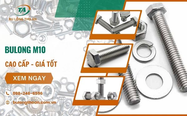 Các loại bulong M10 cao cấp giá mới nhất 2025 – Bu Lông Thọ An