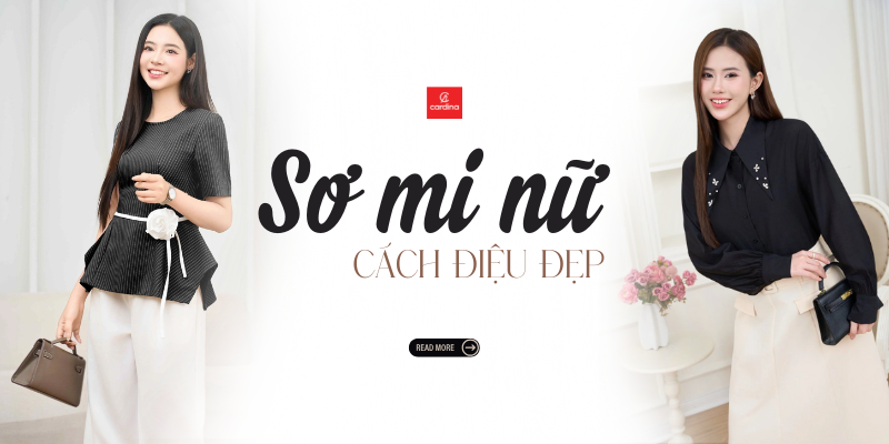 Các Mẫu Áo Sơ Mi Nữ Cách Điệu Đẹp "Must-Have" Tại Cardina