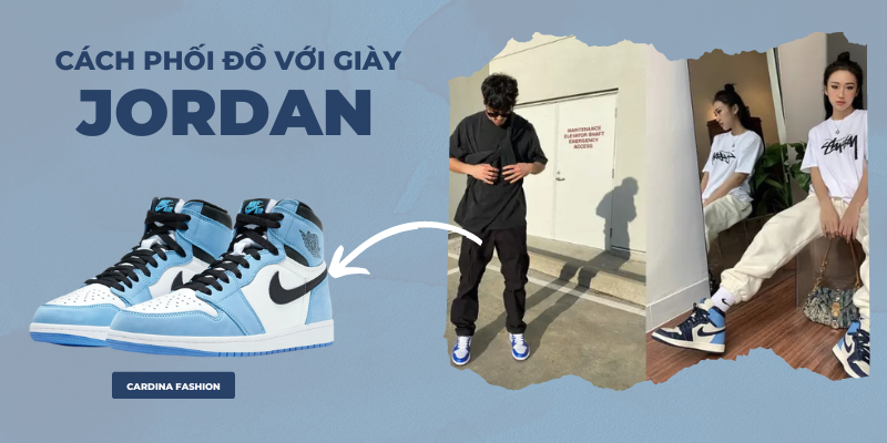 30+ cách phối đồ với giày Jordan cho cả nam và nữ cực phong cách
