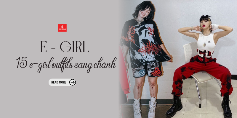 E girl là gì? Gợi ý 15 E girl outfits sang chảnh, sành điệu cho nàng