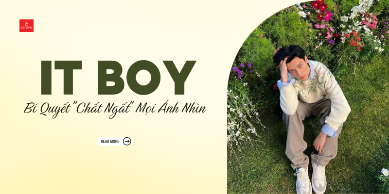 IT BOY: Bí Quyết "Chất Ngất" Mọi Ánh Nhìn - Hướng Dẫn A-Z Cho Nam Giới