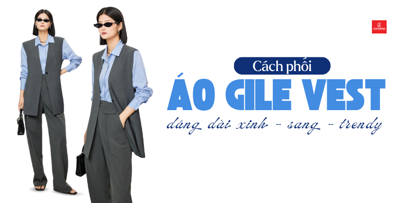 15+ Cách phối đồ với áo vest gile nữ dáng dài sang chảnh cho nàng