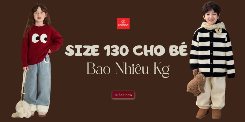 Size 130 Cho Bé Bao Nhiêu Kg? Bảng Size Đồ Trẻ Em Nhập Hàng Trung Quốc