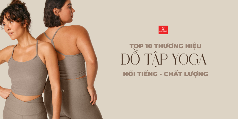 Khám phá Top 10 Thương Hiệu Đồ Tập Yoga Nổi Tiếng Không Nên Bỏ Qua