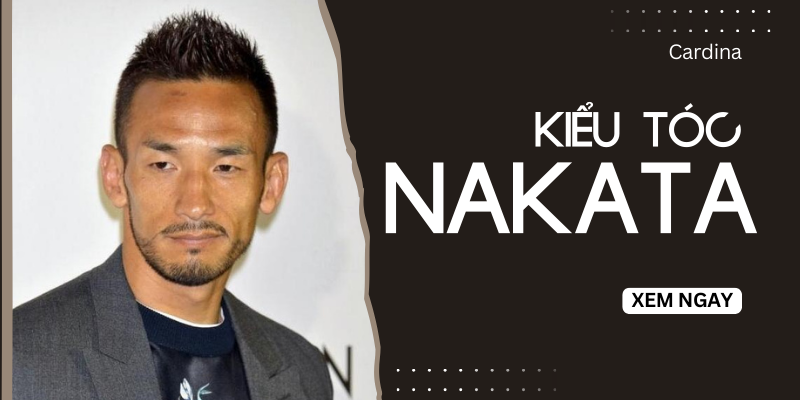 Tóc nakata là gì? Những kiểu tóc nakata nam tính, điển trai hot hit