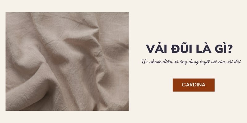 Vải đũi là gì? Ưu nhược điểm và ứng dụng tuyệt vời của vải đũi