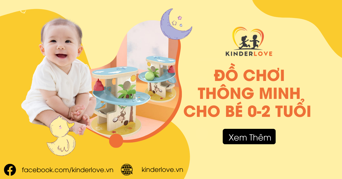 Lựa Chọn Đồ Chơi Thông Minh Cho Bé 0-2 Tuổi Mẹ Nên Biết - Đồ Chơi Giáo Dục