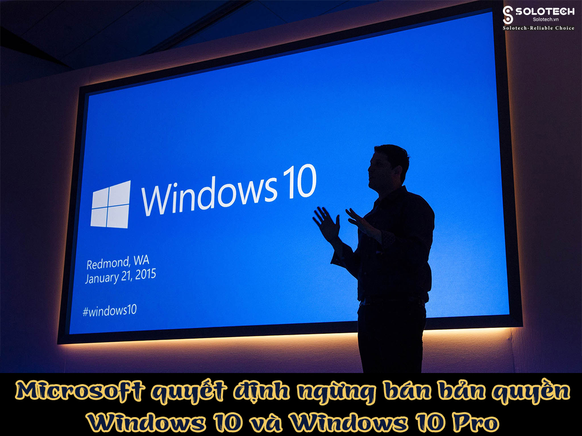 Microsoft quyết định ngừng bán bản quyền Windows 10 và Windows 10 Pro ...