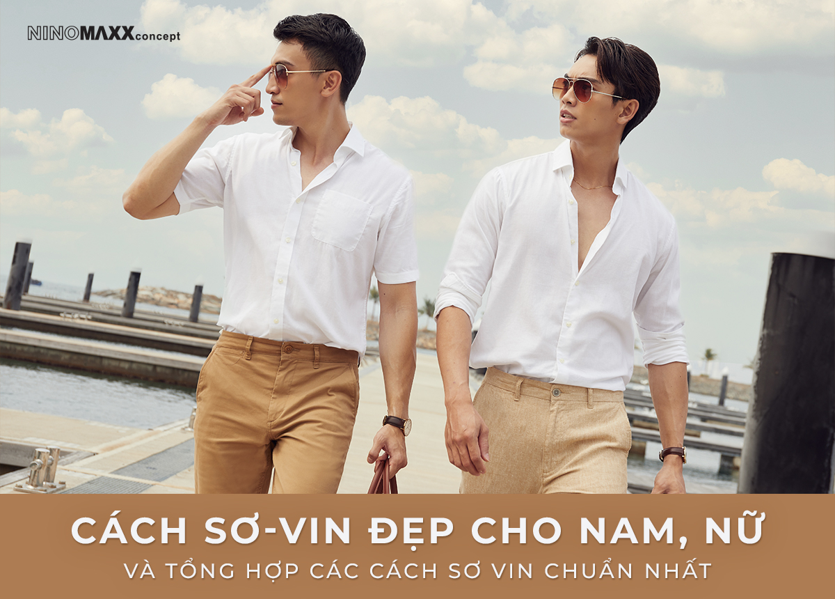 Cách sơ-vin đẹp cho nam, nữ và tổng hợp các cách sơ vin chuẩn nhất ...
