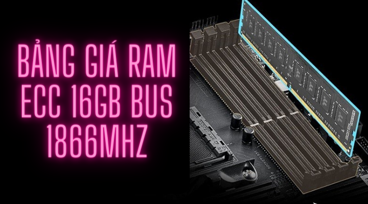 Bảng giá ram ECC 16GB bus 1866MHz