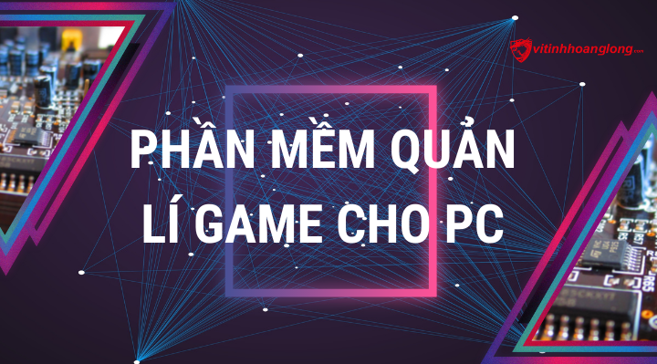 Phần mềm quản lý game cho PC