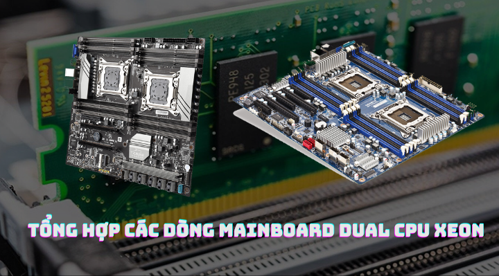 Tổng hợp các dòng mainboard dual cpu xeon