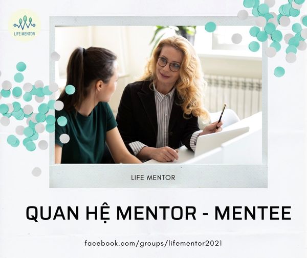 QUAN HỆ MENTOR - MENTEE – Life Mentor