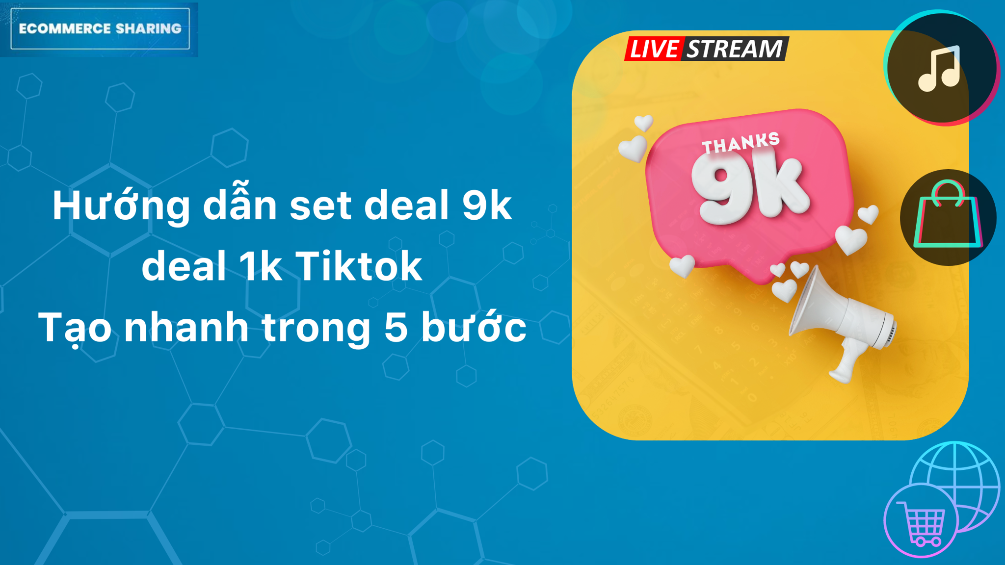 Hướng dẫn set deal 9k 1k Tiktok với 5 bước – EC Sharing