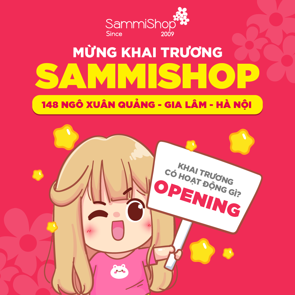 KHAI TRƯƠNG 148 NGÔ XUÂN QUẢNG, GIA LÂM, HÀ NỘI CÓ GÌ HOT HIT – SammiShop