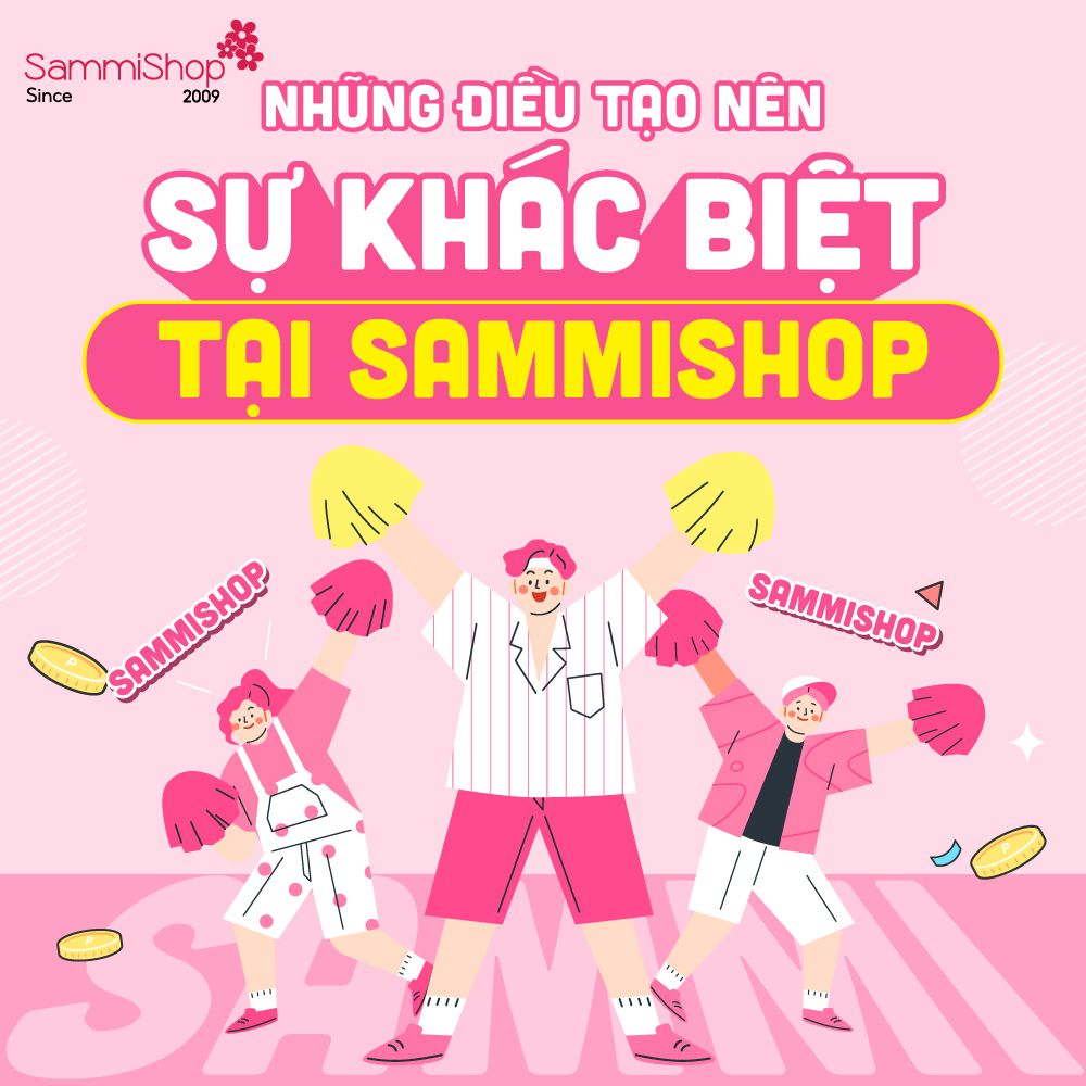 NHỮNG ĐIỀU TẠO NÊN SỰ KHÁC BIỆT TẠI SAMMISHOP – SammiShop