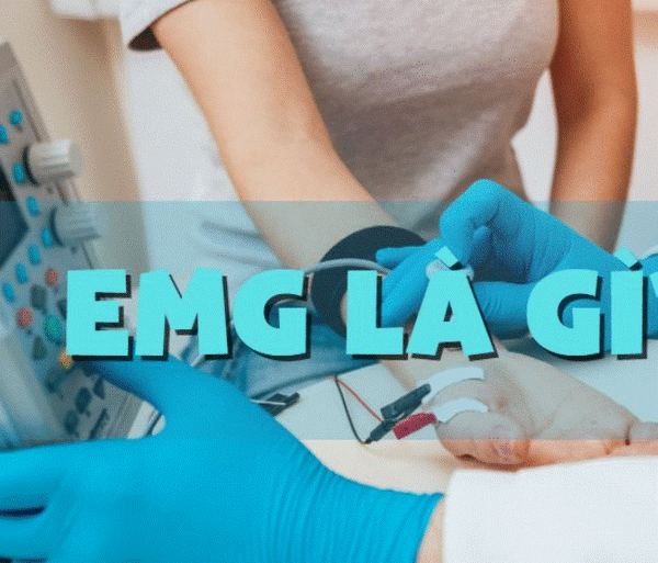 EMG là gì? Quy trình đo điện cơ EMG & Những lưu ý cần biết