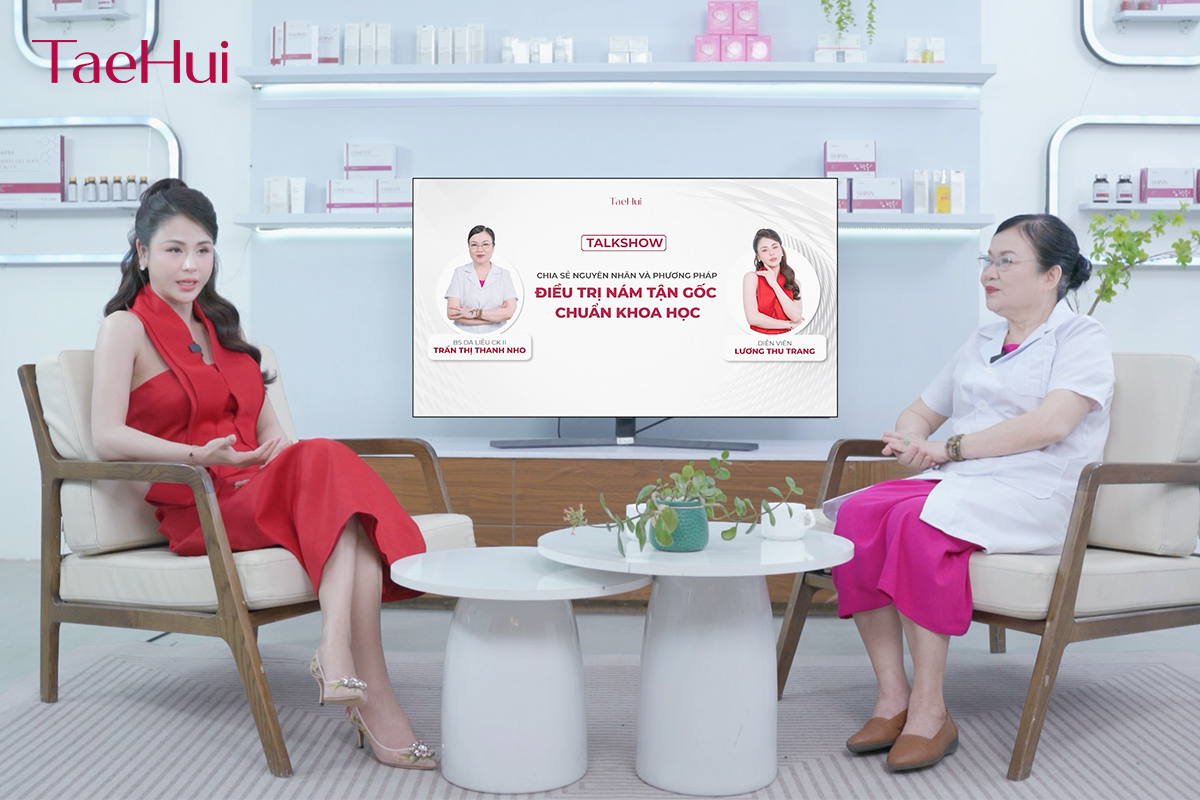 Talkshow chia sẻ điều trị nám cùng BS Thanh Nho và DV Lương Thu Trang – TaeHui Việt Nam
