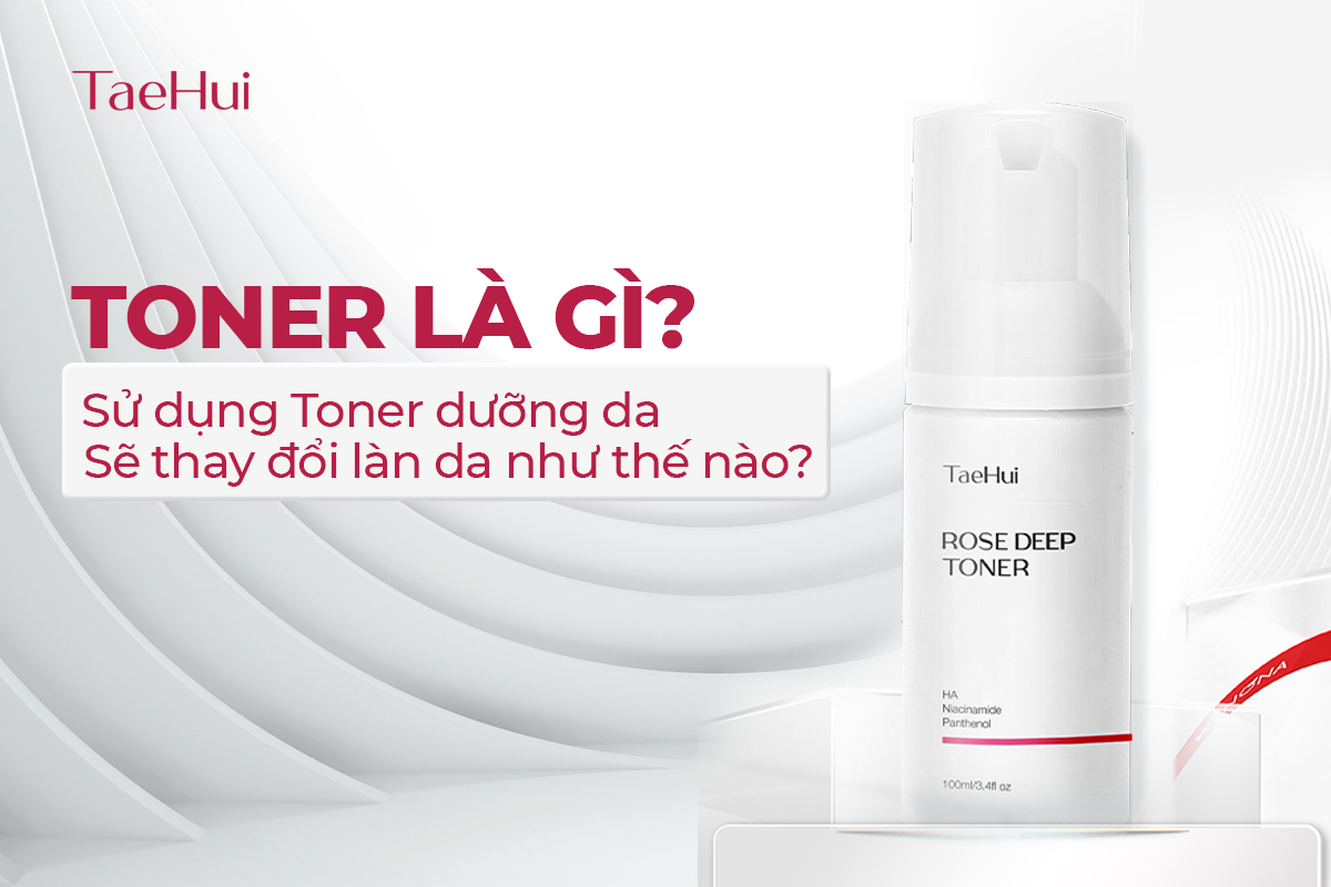 Toner là gì? Sử dụng Toner dưỡng da sẽ thay đổi làn da như thế nào ...