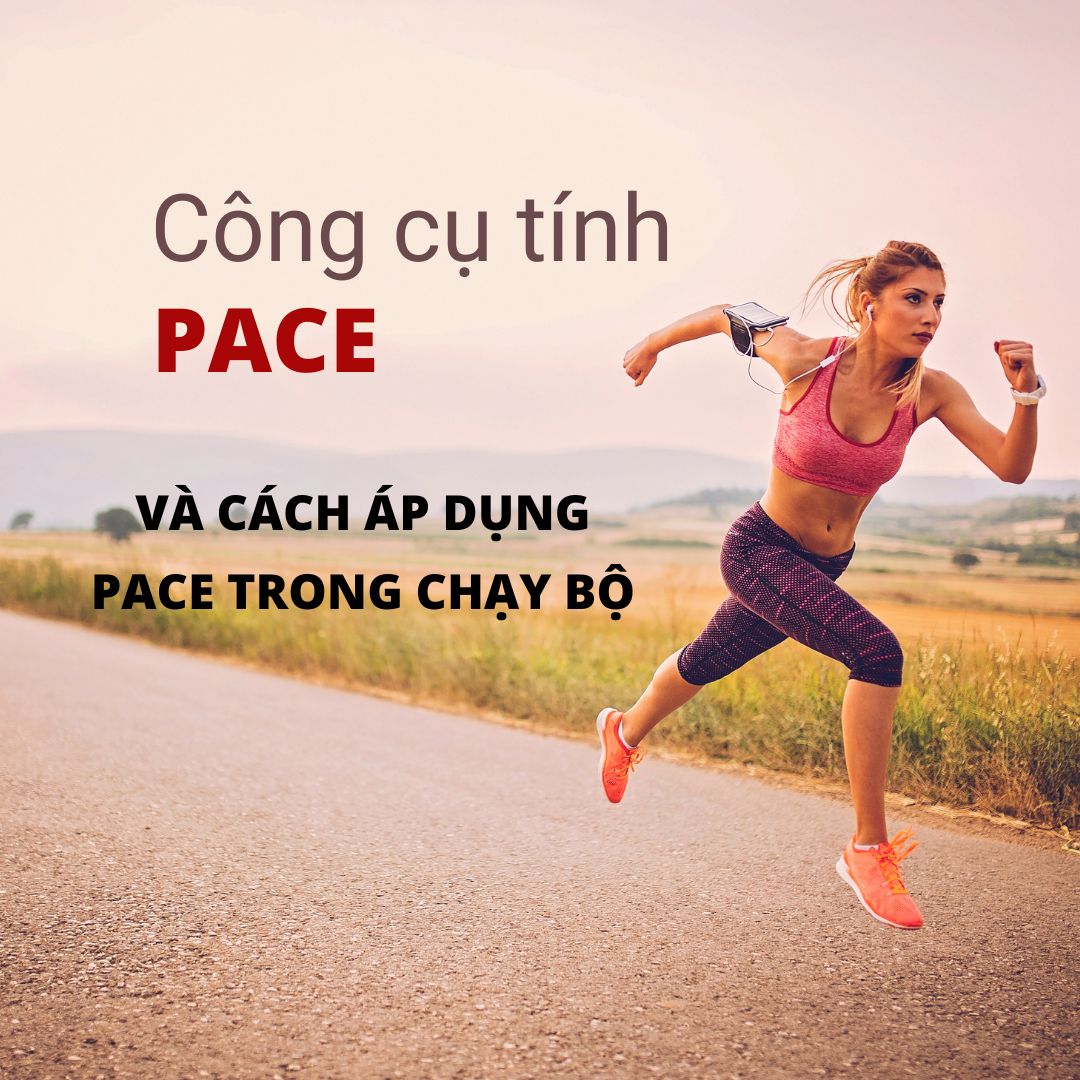 Công cụ tính pace và các loại tốc độ (pace) trong chạy bộ