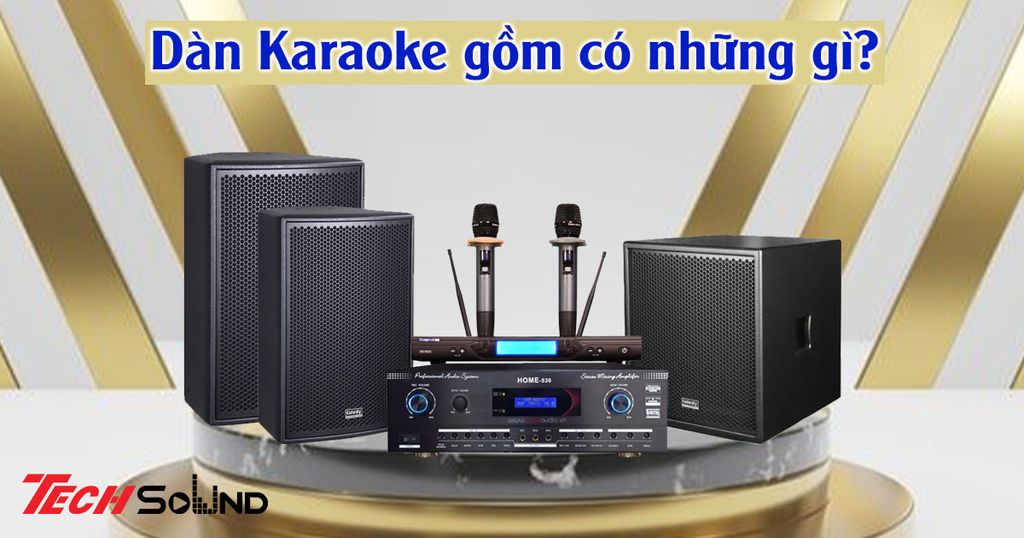 Dàn karaoke gồm có những gì?