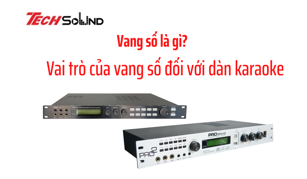Vang số là gì? Vai trò của vang số đối với dàn karaoke