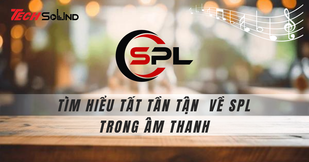 Tìm hiểu tất tần tận về SPL trong âm thanh